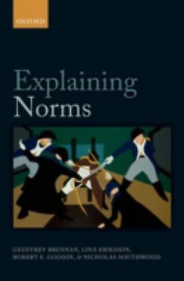 Explaining Norms by Geoffrey Brennan, Lina Eriksson and Robert E ...