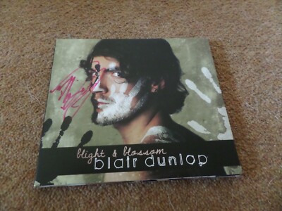 CD ALBUM - BLAIR DUNLOP - BLIGHT & BLOSSOM SIGNED ON FRONT COVER ...