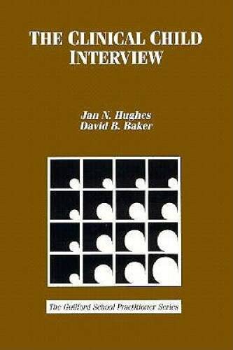 The Clinical Child Interview - Paperback By Hughes, Jan N. - GOOD ...