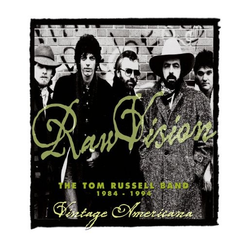 TOM RUSSELL BAND - Raw Vision: The Tom Russell Band 1984-1994 - CD ...