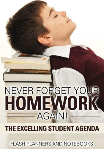 Never Forget Your Homework Again! The Excelling Student Agenda ...