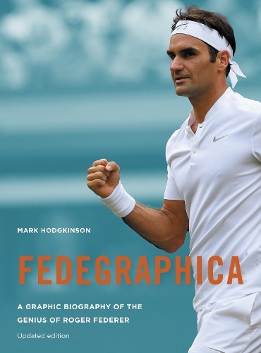 Mark Hodgkinson Fedegraphica: A Graphic Biography of the Genius of ...