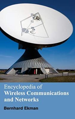 Encyclopedia of Wireless Communications and Networks, Ekman 9781632381774 New-, 9781632381774| eBay