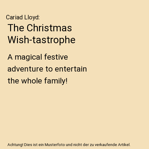 The Christmas Wish-tastrophe: A magical festive adventure to entertain ...
