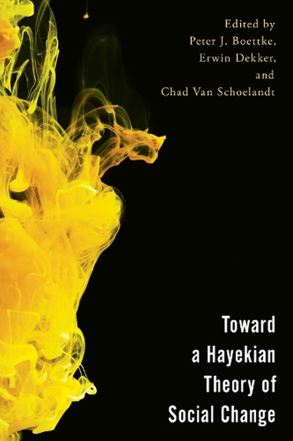 Toward a Hayekian Theory of Social Change by Erwin Dekker Hardcover ...
