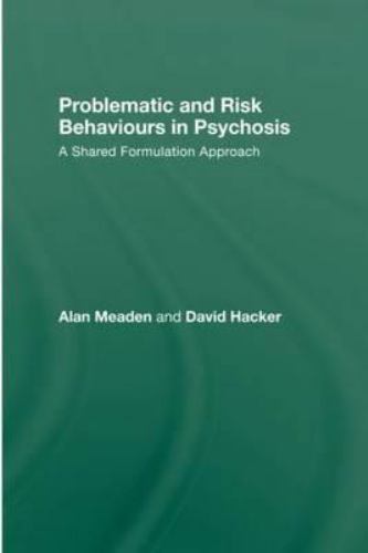 Problematic and Risk Behaviours in Psychosis : A Shared Formulation ...