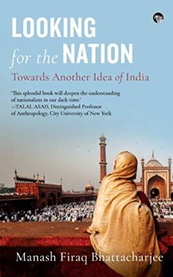Looking for the Nation: Towards Another Idea of India 9789388070416| eBay