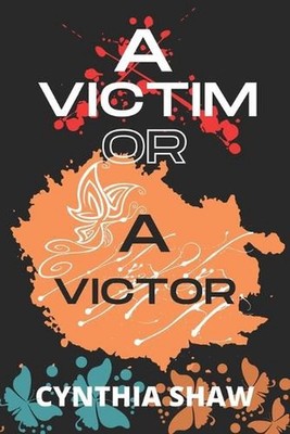A Victim or a Victor by Cynthia Shaw (English) Paperback Book ...