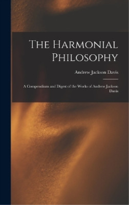 Andrew Jackson Davis The Harmonial Philosophy (Relié) | eBay