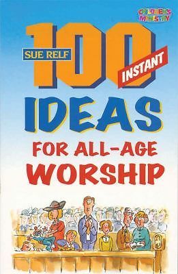 100 Instant Ideas for All-Age Worship by Sue Relf (2007, Perfect) for ...