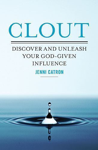 Clout : Discover and Unleash Your God-Given Influence by Jenni Catron ...