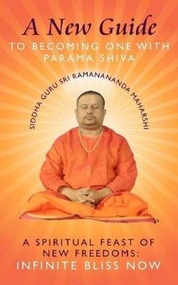 Siddha Guru Ramanananda Mahar A New Guide to Becoming one with Parama ...