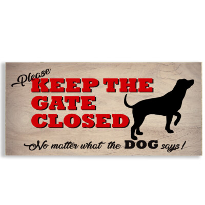 #1101 PLEASE KEEP GATE CLOSED Dog Funny Rude Plastic Sign House Garden ...