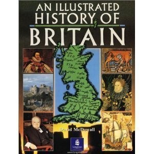 AN ILLUSTRATED HISTORY OF BRITAIN (LONGMAN BACKGROUND By David Mcdowall ...
