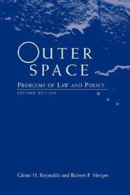 Outer Space: Problems Of Law And Policy - Paperback By Reynolds, Glenn ...
