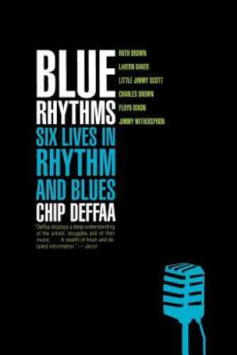 Blue Rhythms: Six Lives in Rhythm and Blues - Paperback - VERY GOOD ...