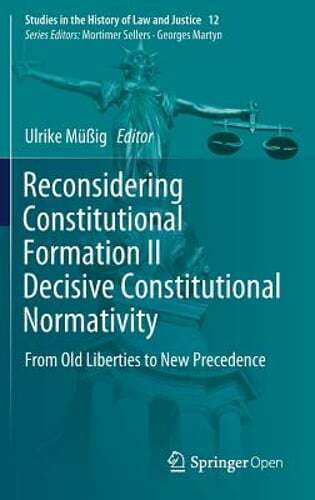 Reconsidering Constitutional Formation II Decisive Constitutional ...