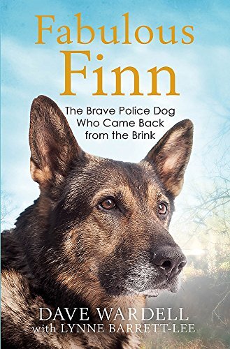 Fabulous Finn: The Brave Police Dog Who Came Back f... by Wardell, Dave ...