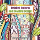 DETAILED PATTERNS & BEAUTIFUL DESIGNS ADULT COLORING BOOK By Coloring ...