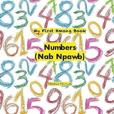 My First Hmong Book: Numbers (Nab Npawb) by Nkauj Hli Lis (2017, Trade ...