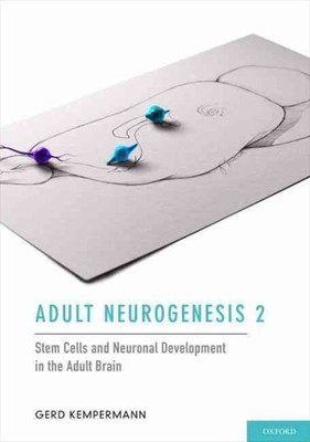 Adult Neurogenesis 2 : Stem Cells and Neuronal Development in the Adult ...