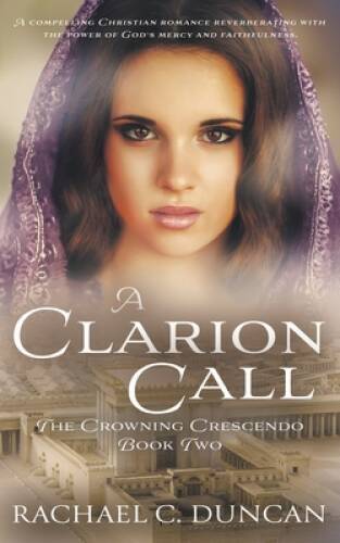A Clarion Call: A Historical Christian Romance (The Crownin - VERY GOOD ...
