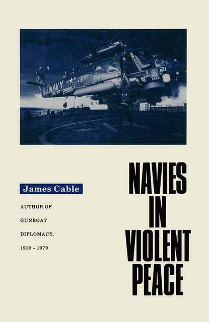 Navies in Violent Peace von James Cable (1989, Taschenbuch) online ...