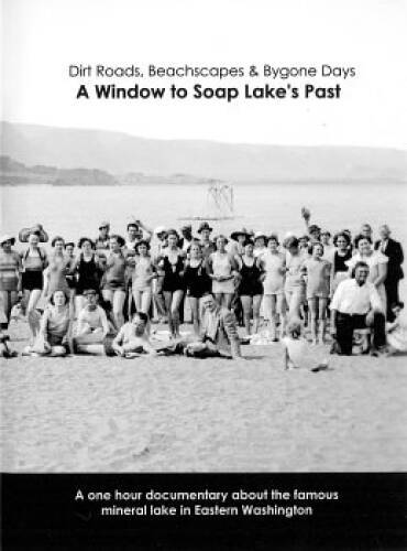 Dirt Roads, Beachscapes Bygone Days: A Window to Soap Lakes Past - VERY ...
