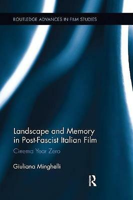 Landscape and Memory in Post-Fascist Italian Film : Cinema Year Zero by ...