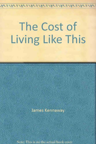 The Cost of Living Like This By James Kennaway 9780140033854 | eBay