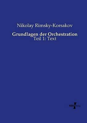 Grundlagen der Orchestration: Teil 1: Text by Nikolay Rimsky-Korsakov ...