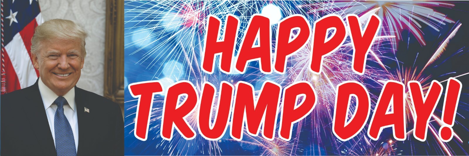 HAPPY TRUMP DAY! BUMPER STICKER 3"X9" ADHESIVE BACKED DIGITAL VINYL ...