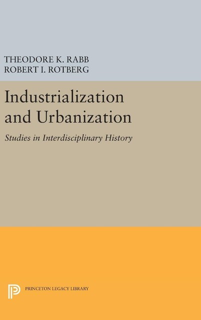 Industrialization And Urbanization von Robert I. Rotberg Theodore K ...