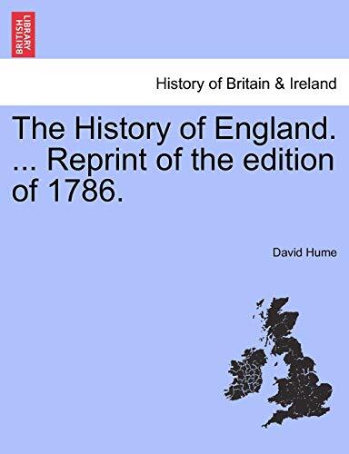 The History of England. ... Reprint of the edition of 1786 ...