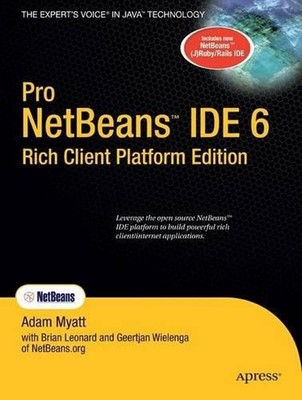 Pro Netbeans IDE 6 Rich Client Platform Edition by Adam Myatt (English ...