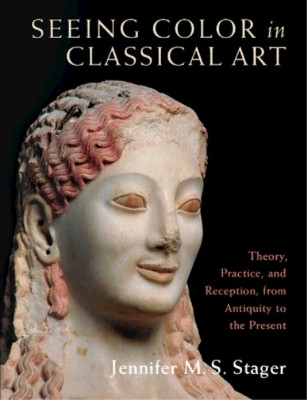 Jennifer M. S. Stager Seeing Color in Classical Art (Relié) | eBay