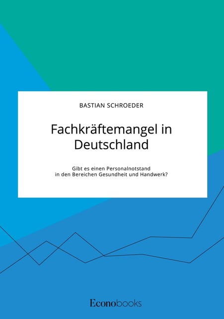 Fachkräftemangel in Deutschland. Gibt es einen Personalnotstand in den ...