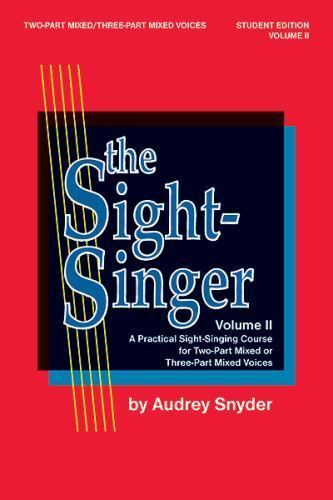 The Sight-Singer for Two-Part Mixed/Three-Part Mixed Voices, Vol 2 ...