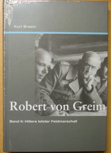 Robert von Greim Band 2 Hitlers letzter Feldmarschall Luftwaffe ...