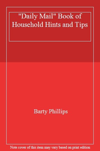 "Daily Mail" Book of Household Hints and Tips By Barty Phillips" | eBay