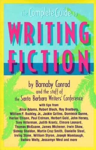 The Complete Guide to Writing Fiction - Hardcover By Conrad, Barnaby ...