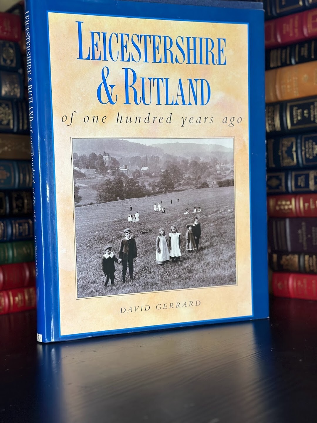 Leicestershire & Rutland of one hundred years ago by David Gerrard 1994 ...