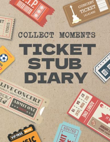 Collect Moments Ticket Stub Diary: Ticket Stub Organizer For Your ...
