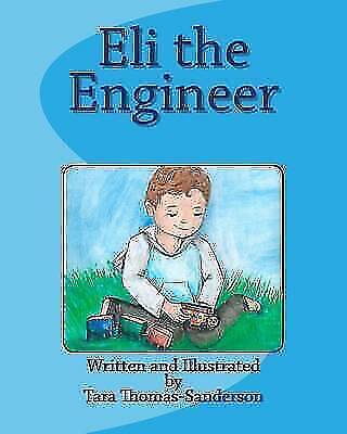 Eli the Engineer by Tara Thomas-Sanderson (Paperback / softback, 2015 ...