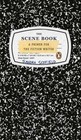 The Scene Book: A Primer for the Fiction Writer by Sandra Scofield ...
