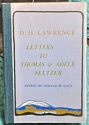 Gerald M Lacy D H Lawrence / LETTERS TO THOMAS & ADELE SELTZER 1st ...