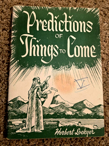 PREDICTIONS OF THINGS TO COME PROPHECY HERBERT LOCKYER ESCHATOLOGY | eBay