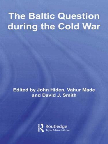 Cold War History Ser.: Baltic Question During the Cold War by Vahur ...