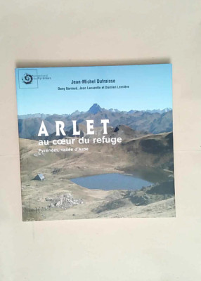 Arlet au coeur du refuge (Pyrénées vallée d Aspe) - Dany Barraud | eBay