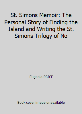 St. Simons Memoir: The Personal Story of Finding the Island and Writing ...